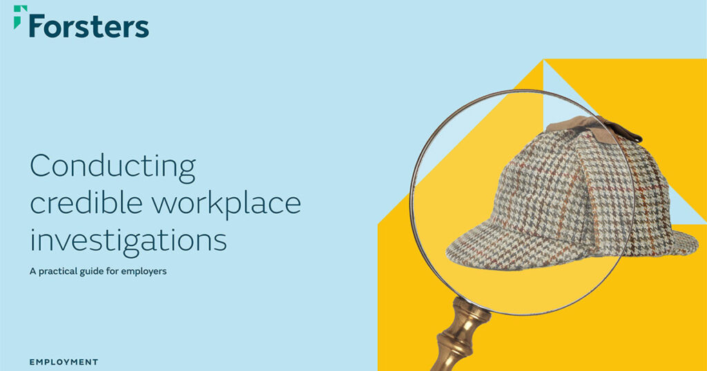 Conducting credible workplace investigations - Forsters LLP | Leading ...